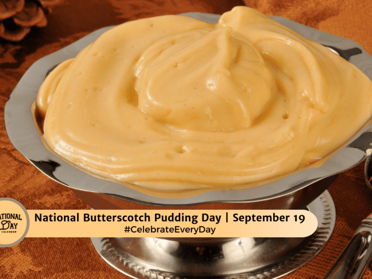 National Butterscotch Pudding Day Meets Political Drama and Advanced ...